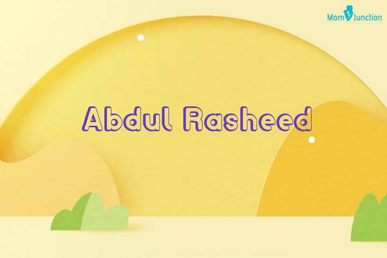 Abdul rasheed Baby Name: Meaning, Origin, Popularity